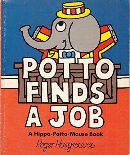 Potto Finds a Job (Hippo, Potto, Mouse books / Roger Hargreaves): Roger ...