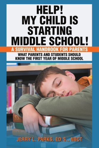 Help! My Child is Starting Middle School!: A Survival Handbook for ...