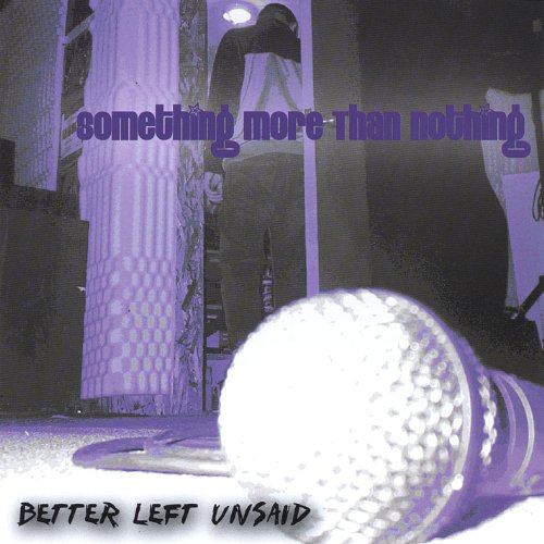 Play Better Left Unsaid by Something More Than Nothing on Amazon Music