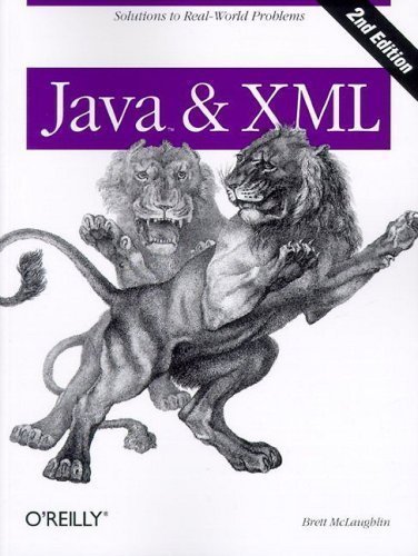 Java and XML: Solutions to Real-World Problems (Java Series) by Brett McLaughlin [29 August 2001 ...