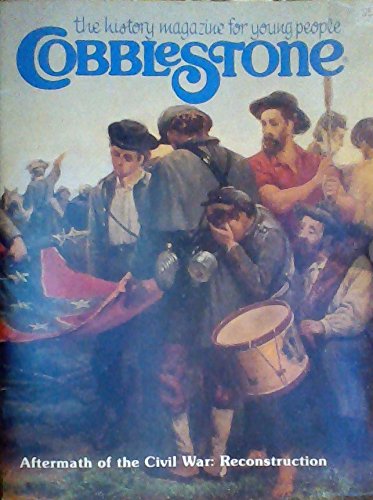 Cobblestone: The History Magazine for Young People, May 1987 (Aftermath ...