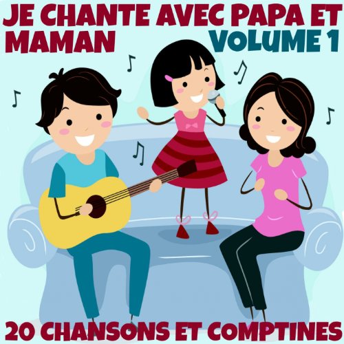 Écouter Je chante avec papa et maman, vol. 1 (20 chansons et comptines ...