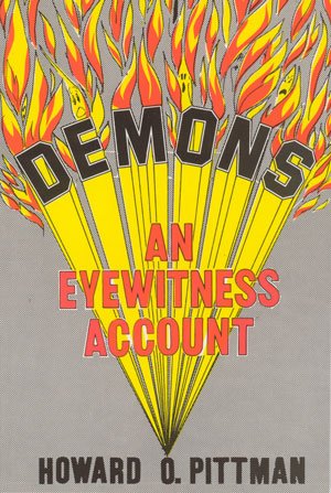 Demons: An Eyewitness Account: Pittman, Howard O.: Amazon.com: Books