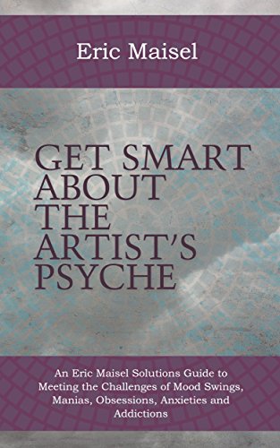 Amazon.com: Get Smart About The Artist's Psyche: An Eric Maisel Solutions Guide to Meeting the ...
