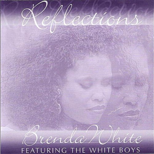 Play Reflections by Brenda White and The White Boys on Amazon Music