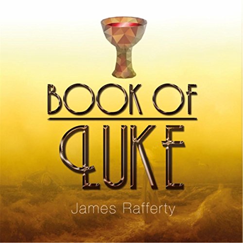 Amazon.com: The Book of Luke : James Rafferty: Digital Music