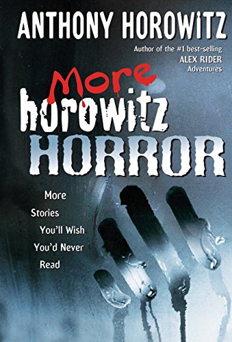 More Horowitz Horror: More Stories You'll Wish You'd Never Read: Amazon ...