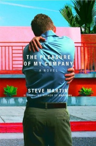 by Steve Martin (Author)The Pleasure of My Company: A Novel (Hardcover ...