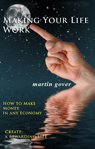 Amazon.com: Making Your Life Work: How to Make Money in any Economy ...