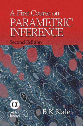 A First Course on Parametric Inference : Kale, B.K.: Amazon.in: Books