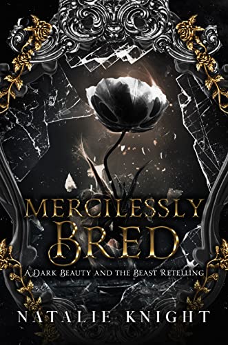 Mercilessly Bred: A Dark Beauty and the Beast Retelling - Kindle edition by Knight, Natalie ...