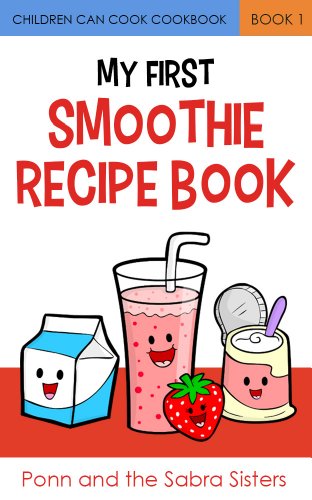 My First Smoothie Recipe Book (Children Can Cook Cookbook 1) - Kindle ...