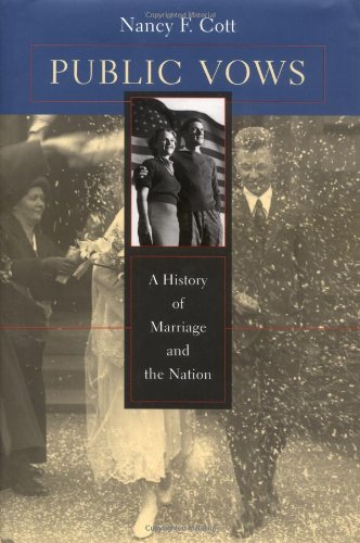 Public Vows: A History of Marriage and the Nation: Cott, Nancy F ...