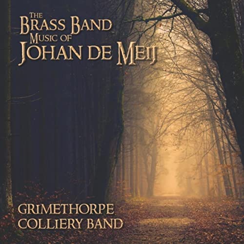 Play The Brass Band Music of Johan de Meij by The Grimethorpe Colliery ...