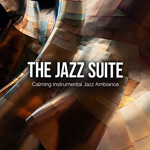 Play The Jazz Suite by Calming Instrumental Jazz Ambiance on Amazon Music