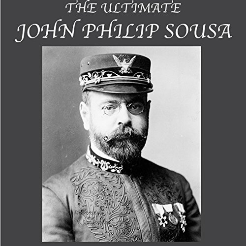 Play The Ultimate John Philip Sousa by John Philip Sousa on Amazon Music