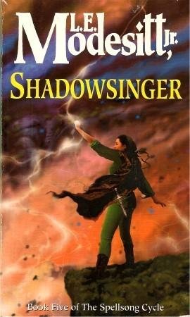 SHADOWSINGER - Book Five of the Spellsong Cycle: Modesitt, L. E. Jr ...