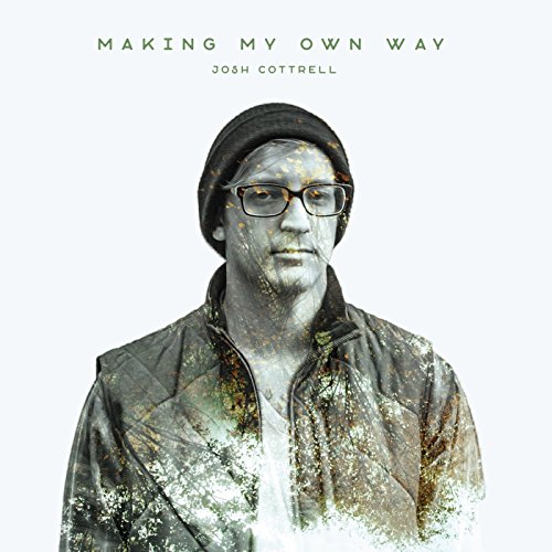 Play Making My Own Way by Josh Cottrell on Amazon Music