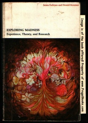 Exploring Madness: Experience, Theory and Research: James Fadiman ...