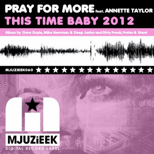 Spiele This Time Baby 2012 (Remixes) von Pray For More feat. Annette ...