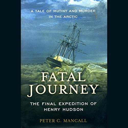 Amazon.com: Fatal Journey: The Final Expedition of Henry Hudson ...
