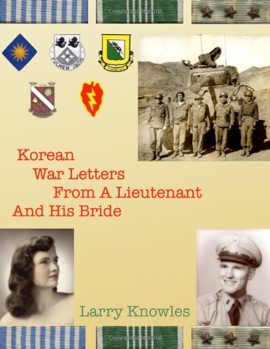 Korean War Letters from a Lieutenant and His Bride: Larry Knowles ...