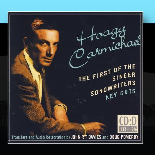 Various Artists - Hoagy Carmichael- The First Of The Singer Songwriters ...
