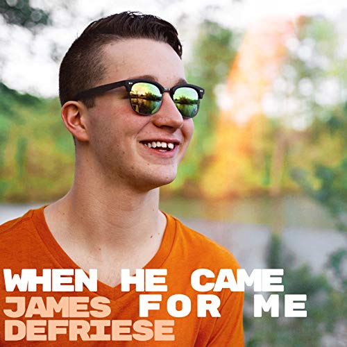 When He Came for Me by James DeFriese on Amazon Music - Amazon.com