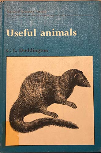 Useful animals (Natural history series): Duddington, C. L ...