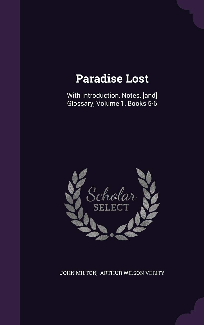 Paradise Lost: With Introduction, Notes, [and] Glossary, Volume 1 ...