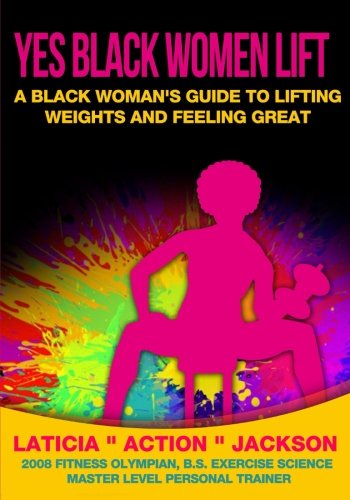 Amazon.co.jp: Yes Black Women Lift: A Black Women's Guide to Lifting ...