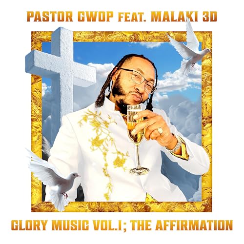 Play GLORY MUSIC VOL 1: THE AFFIRMATION by Pastor GWOP on Amazon Music ...