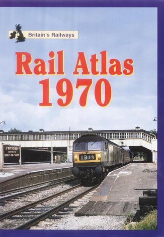 Rail Atlas 1970: Britain's Railways (Britain's Railways S.): Amazon.co ...