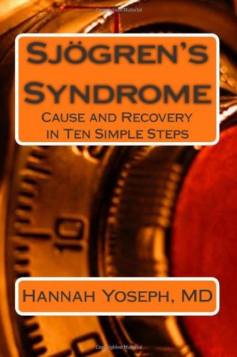 Sjogren's Syndrome: Cause and Recovery in Ten Simple Steps by Hannah ...