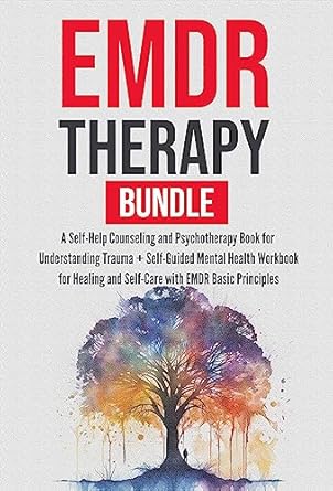 EMDR Therapy Bundle: A Self-Help Counseling and Psychotherapy Book for Understanding Trauma ...
