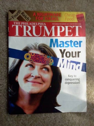 The Philadelphia Trumpet magazine, nOVEMBER/dECEMBER 2011, MASTER YOUR ...