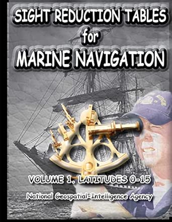 Sight Reduction Tables for Marine Navigation Volume 1. : Buy Online at Best Price in KSA - Souq ...
