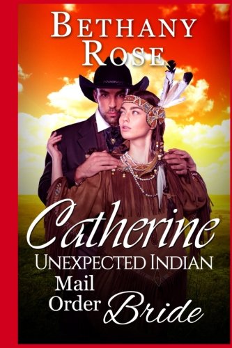 Mail Order Bride: Catherine: Unexpected Indian Mail Order Bride (Brides ...