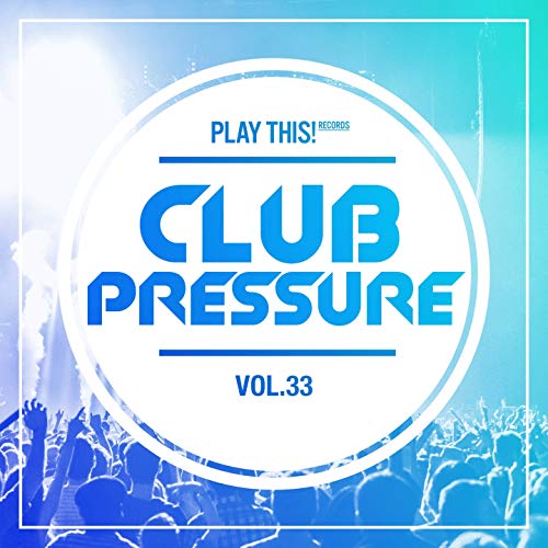 Amazon.com: Club Pressure, Vol. 33 - The Electro and Clubsound ...