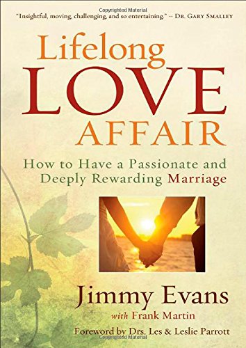 Lifelong Love Affair: How to Have a Passionate and Deeply Rewarding ...