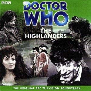 Doctor Who: The Highlanders: The Original BBC Television Soundtrack ...