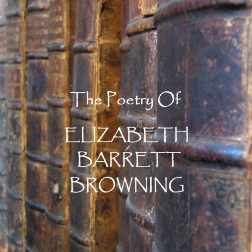 Amazon.com: The Poetry of Elizabeth Barrett Browning (Audible Audio ...