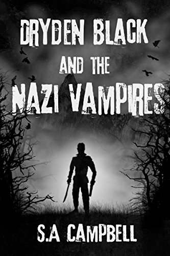 Amazon.com: Dryden Black and The Nazi Vampires eBook : Campbell, SA: Books