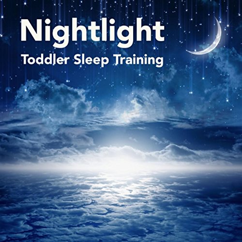 Nightlight: Toddler Sleep Training, Go to Sleep Lullaby Songs for ...