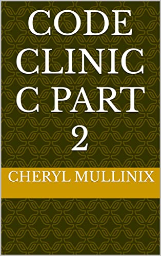 Code Clinic C Part 2 eBook : Mullinix, Cheryl: Amazon.in: Kindle Store