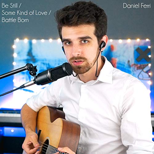 Be Still / Some Kind of Love / Battle Born by Daniel Ferri on Amazon ...