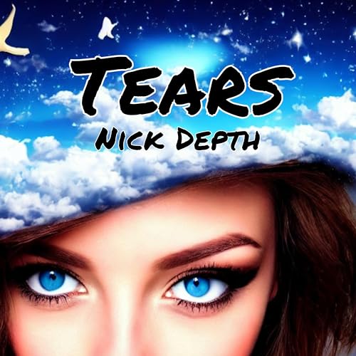 Play Tears by Nick Depth on Amazon Music Unlimited