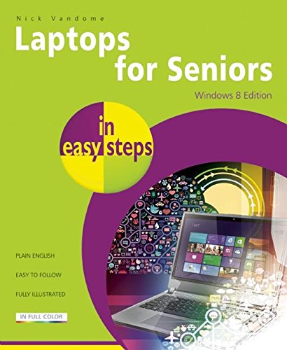 Laptops for Seniors in easy steps, Windows 8 Edition: Vandome, Nick ...