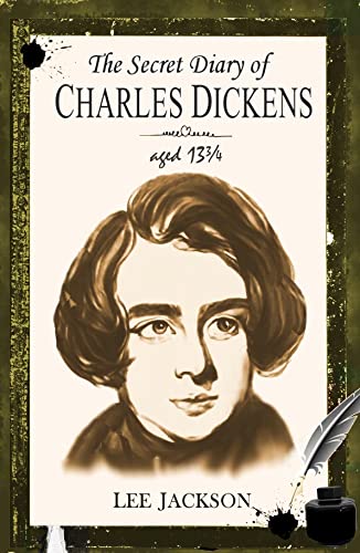 The Secret Diary of Charles Dickens, Aged 13¾ eBook : Jackson, Lee ...