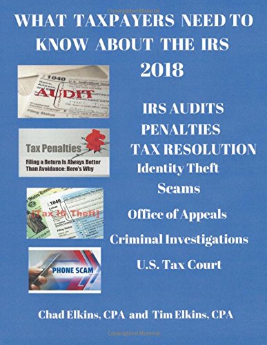 What Taxpayers Need to Know About the IRS, 2018: Elkins CPA, Chad ...